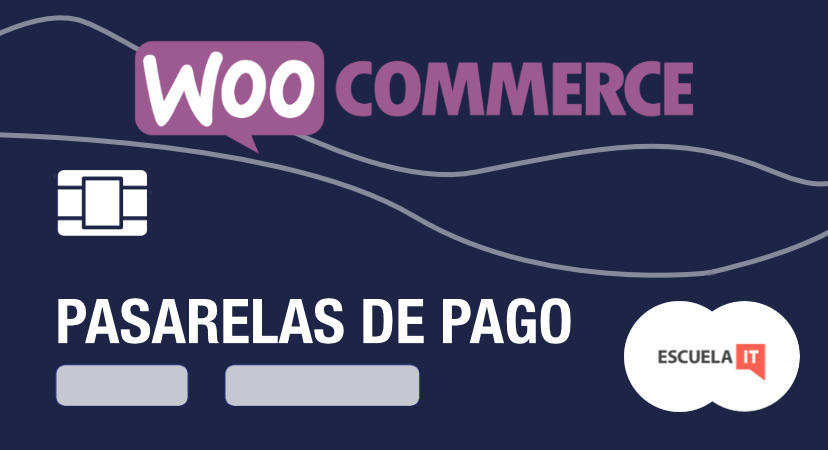 Curso de Pasarelas de Pago para WooCommerce