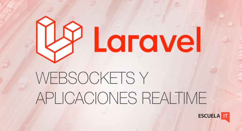 Curso de Desarrollo de aplicaciones Realtime con Laravel