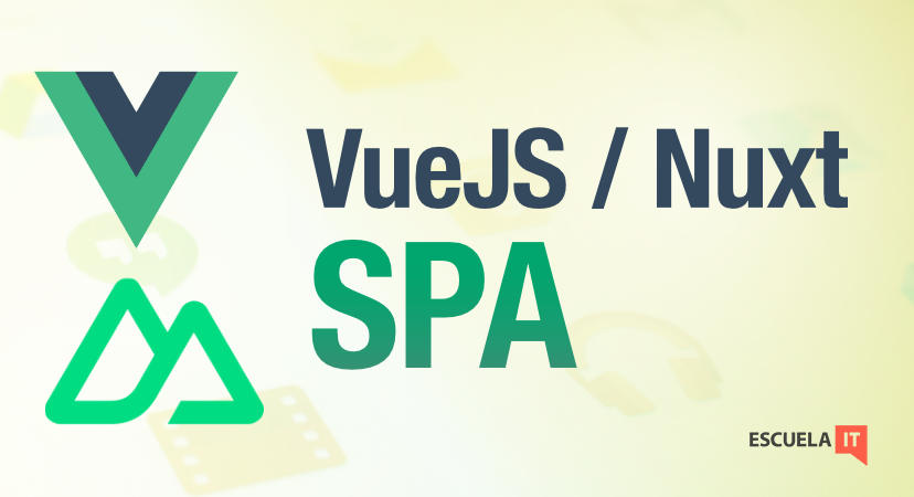 Desarrollo de SPA / PWA con Vue y Nuxt Desarrollo de SPA / PWA con Vue y Nuxt